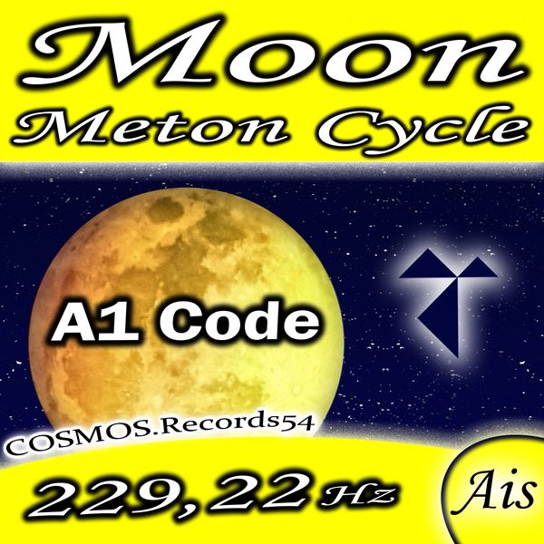 Moon Meton Cycle 229.22Hz Ais (Planets), A1 Code - Qobuz
