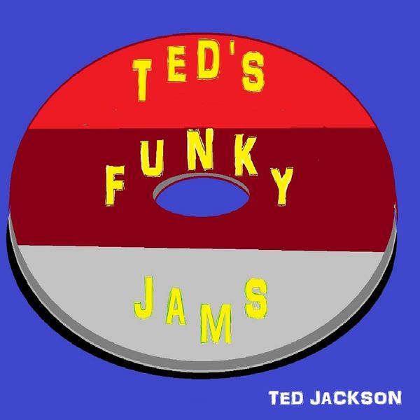 Teds Funky Jams, Ted Jackson - Qobuz