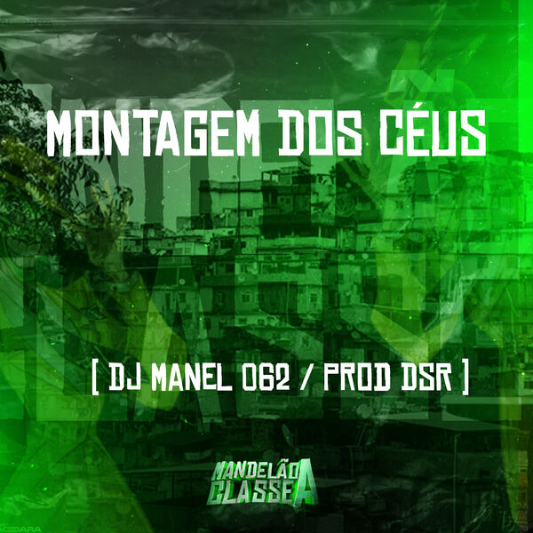 Montagem dos Céus, DJ MANEL 062 - Qobuz