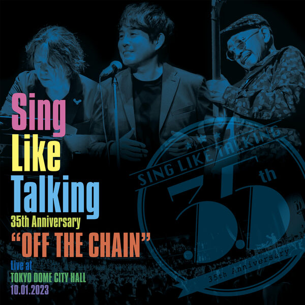 Sing Like Talking 35th Anniversary "OFF THE CHAIN" Live at TOKYO DOME CITY HALL 10.01.2023 (Live ...