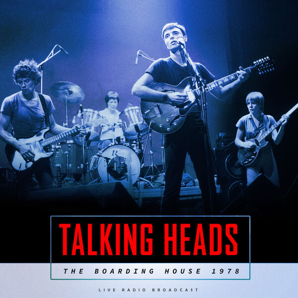 The Boarding House 1978 (live), Talking Heads - Qobuz