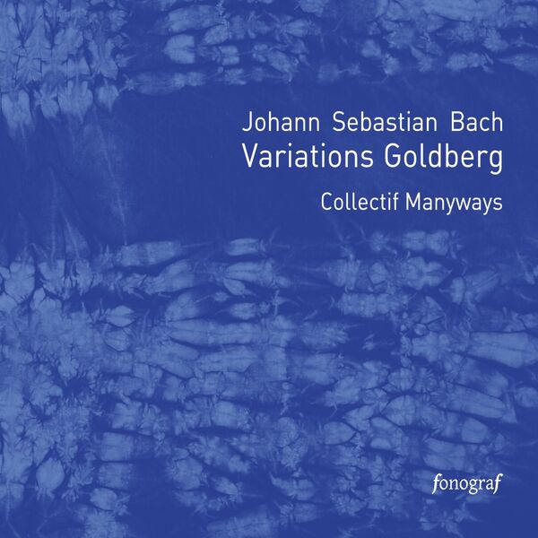 Variations Goldberg, Collectif Manyways - Qobuz
