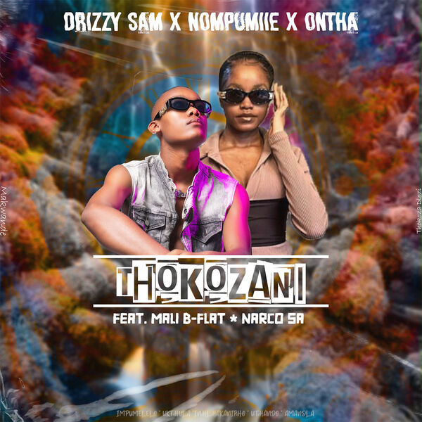 Thokozani (feat. Mali B-flat, Narco SA), Drizzy Sam (RSA) - Qobuz