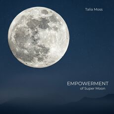 Empowerment of Super Moon, Talia Moss - Qobuz