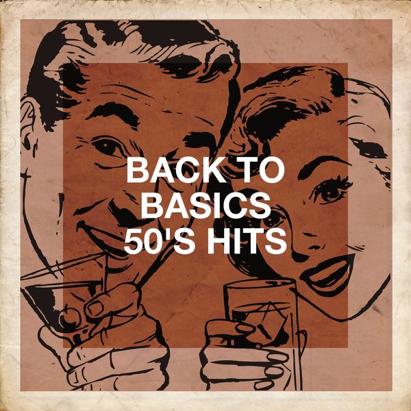 Back to Basics 50's Hits, Best Of Hits - Qobuz