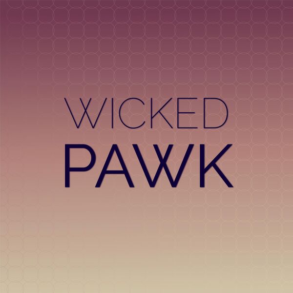 Wicked Pawk, Various Artists - Qobuz