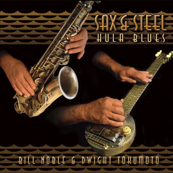 Sax & Steel-Hula Blues, Bill Noble - Qobuz