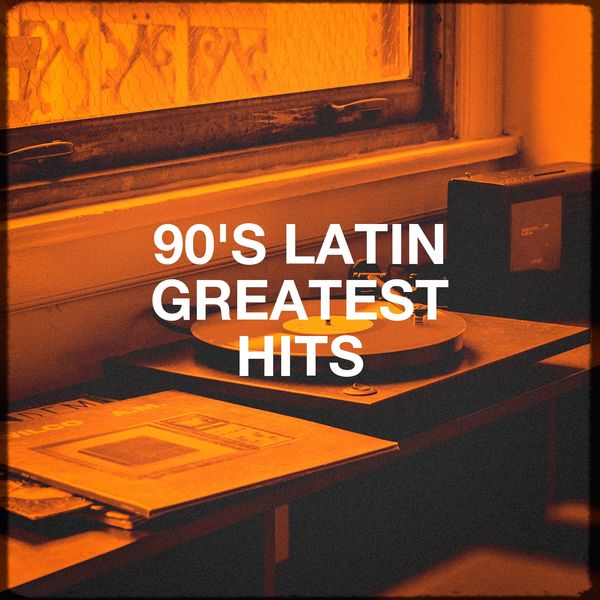 90'S Latin Greatest Hits, Música Dance de los 90 - Qobuz