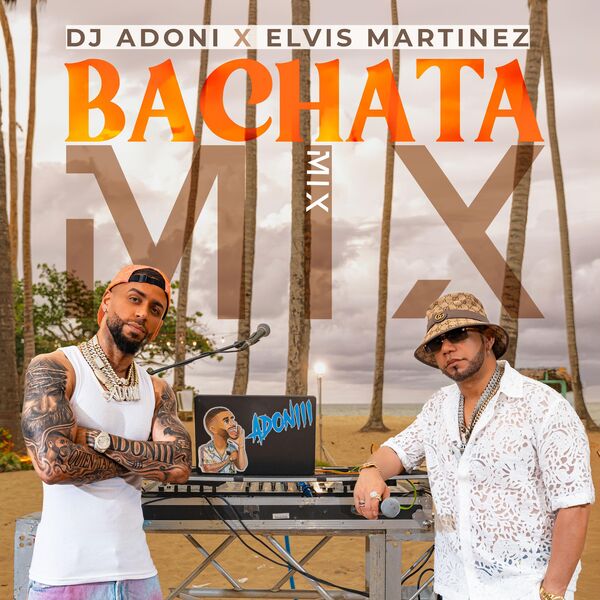 Bachata Mix, Elvis Martinez - Qobuz