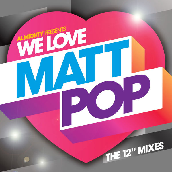 Almighty Presents: We Love Matt Pop - The 12" Mixes, Matt Pop - Qobuz