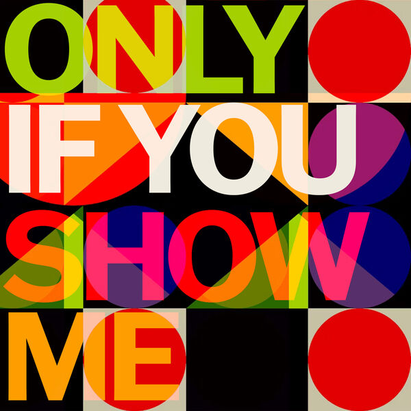 Only If You Show Me, Various Artists - Qobuz