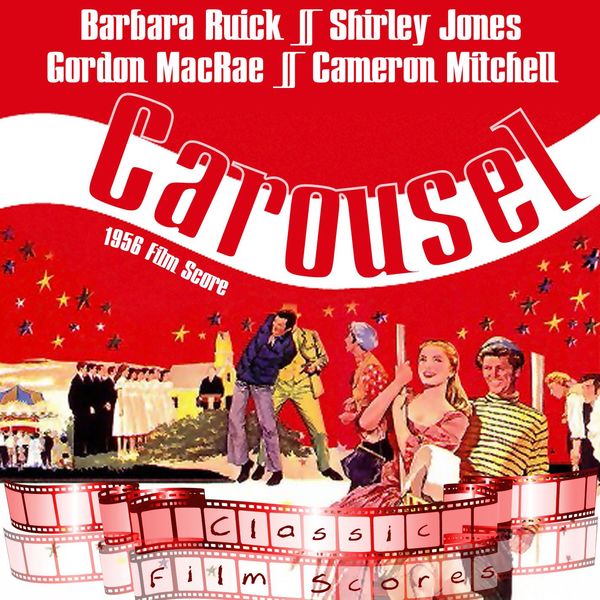 Carousel (1956 Film Score), Barbara Ruick, Shirley Jones,The 20th Century-Fox Orchestra - Qobuz
