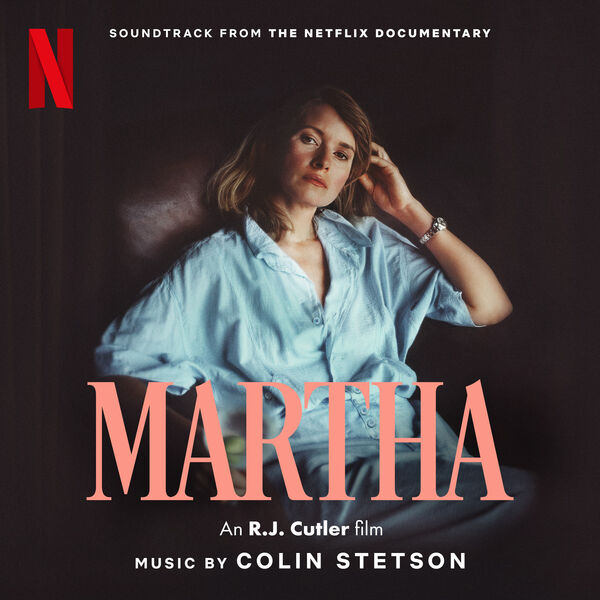 Martha (Soundtrack from the Netflix Film), Colin Stetson - Qobuz