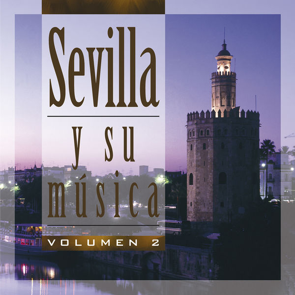 Sevilla y Su Música, Vol. 2, Various Artists - Qobuz