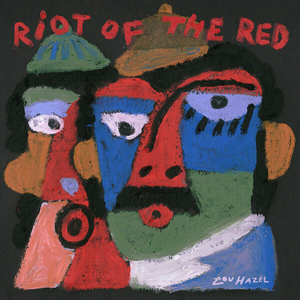 Riot of the Red, Lou Hazel - Qobuz