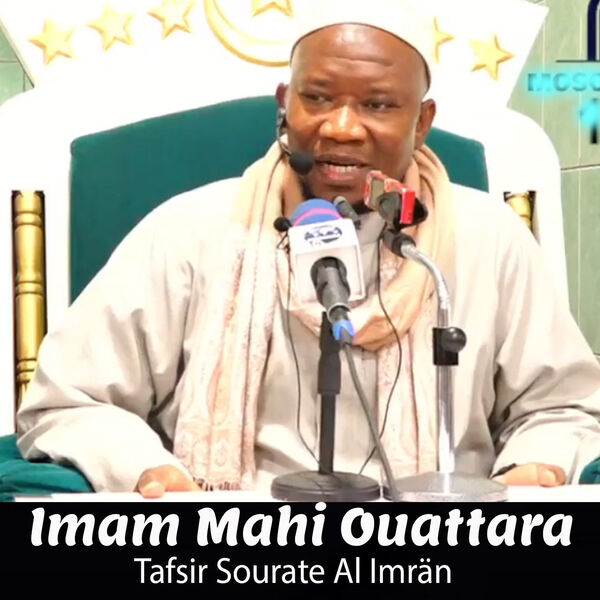 Imam Mahi Ouattara Tafsir Sourate Al Imrän, Djelibaba Sissoko - Qobuz