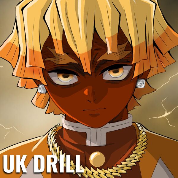 Zenitsu Uk Drill | Kaigaku Diss | (Demon Slayer Rap), Pureojuice - Qobuz