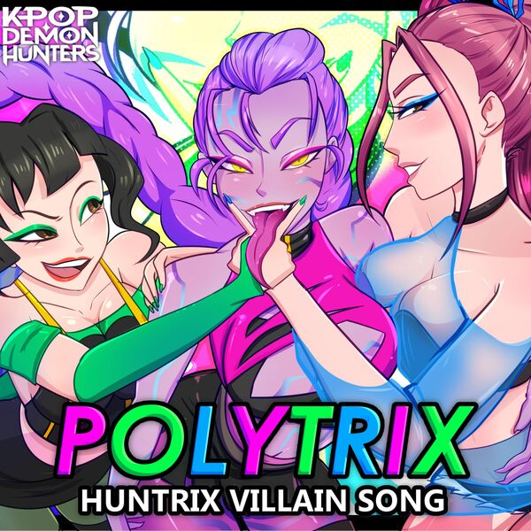 Polytrix (HUNTR/X Villain Song), Cougar Macdowall - Qobuz