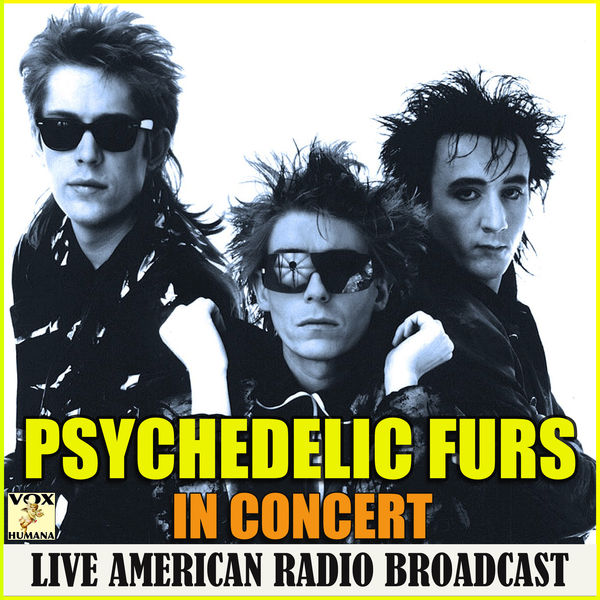 Live in Concert (Live), The Psychedelic Furs - Qobuz