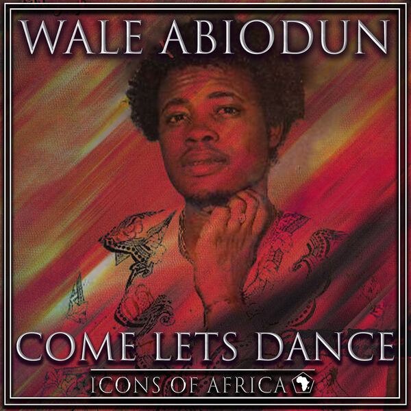 Come Lets Dance, Wale Abiodun - Qobuz