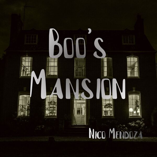 Boo's Mansion, Nico Mendoza - Qobuz
