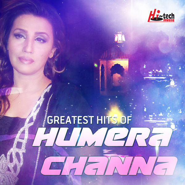 Greatest Hits of Humera Channa, Humera Channa - Qobuz