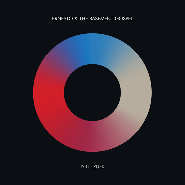 Is It True?, Ernesto & the Basement Gospel - Qobuz