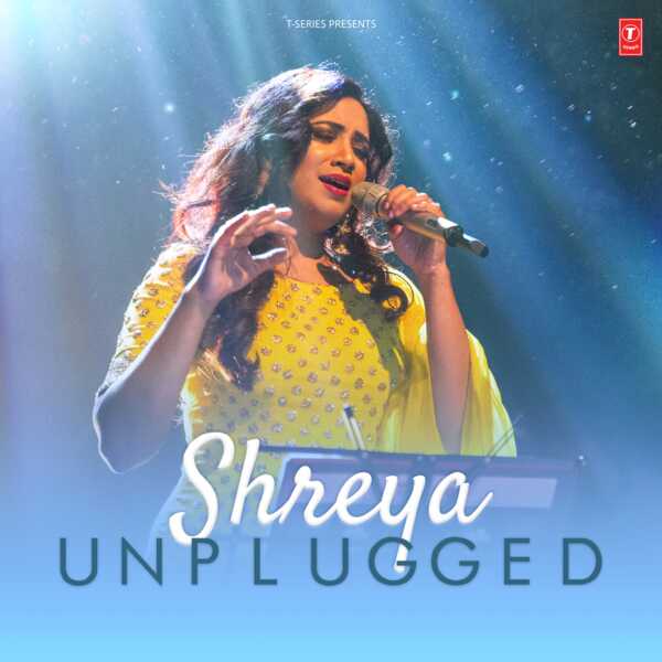 Shreya Unplugged, Shreya Ghoshal - Qobuz