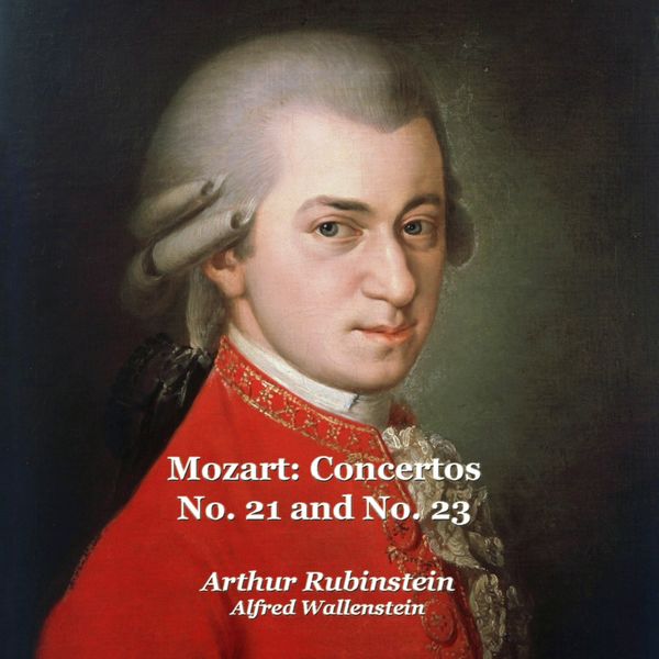 Mozart: Concertos No. 21 and No. 23, Arthur Rubinstein, Alfred ...