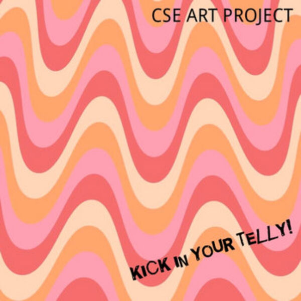 Kick In Your Telly!, CSE Art Project - Qobuz