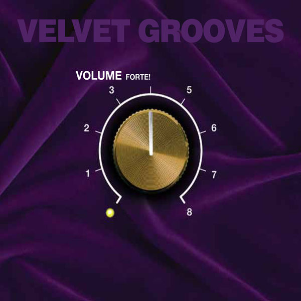 Velvet Grooves Volume Forte!, Various Artists - Qobuz