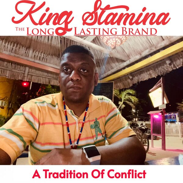 A Tradition Of Conflict, King Stamina the Long Lasting Brand - Qobuz