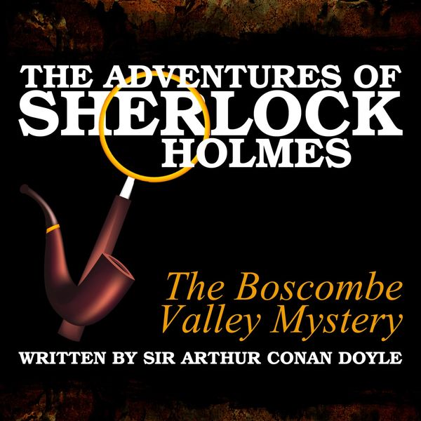 The Adventures of Sherlock Holmes - The Boscombe Valley Mystery, Sir ...