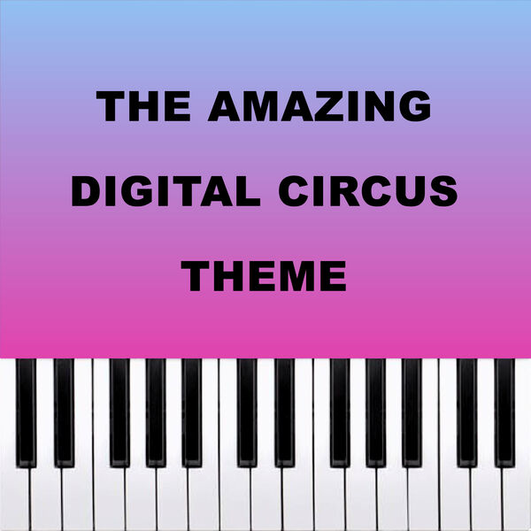 THE AMAZING DIGITAL CIRCUS MAIN THEME (Piano Version), Dario D'Aversa ...