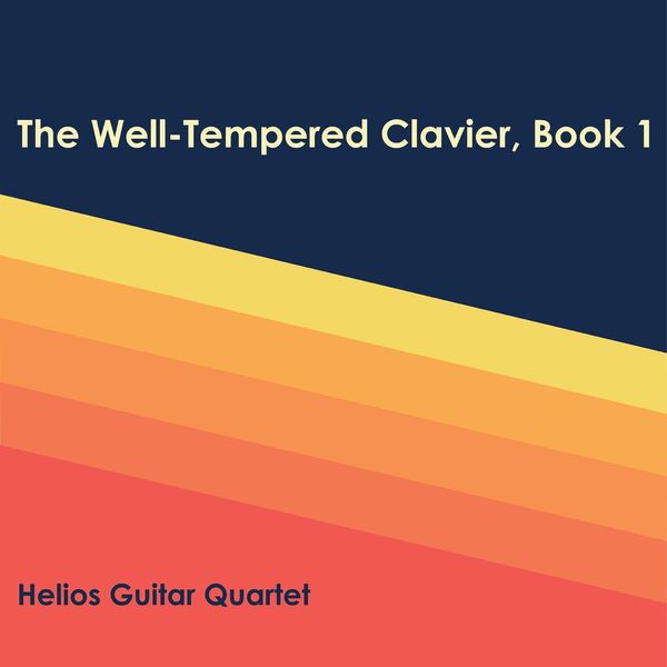 Bach: The Well-Tempered Clavier, Book 1, Helios Guitar Quartet - Qobuz