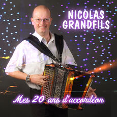 Mes 20 Ans d'accordéon, Nicolas Grandfils - Qobuz