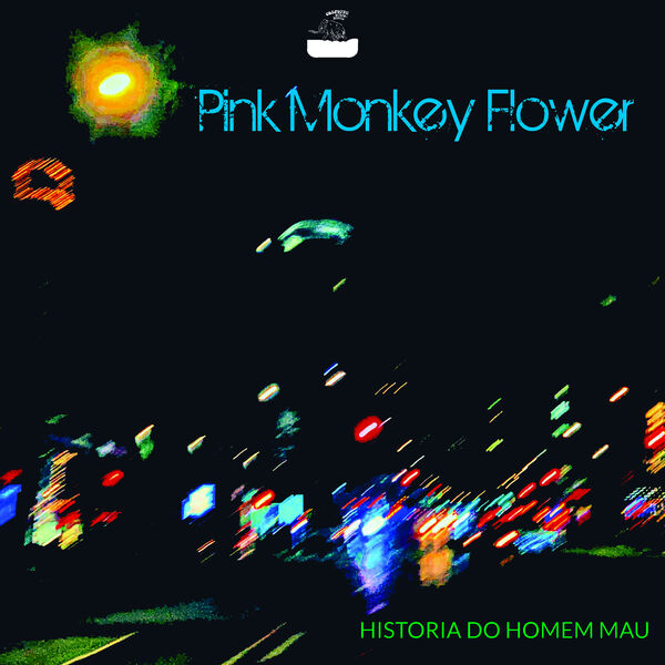 História do Homem Mau, Pink Monkey Flower - Qobuz
