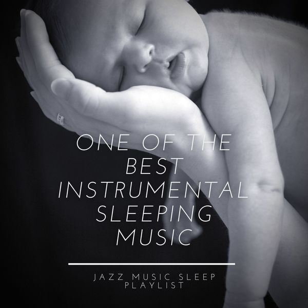 One of the Best Instrumental Sleeping Music, Jazz Music Sleep Playlist - Qobuz