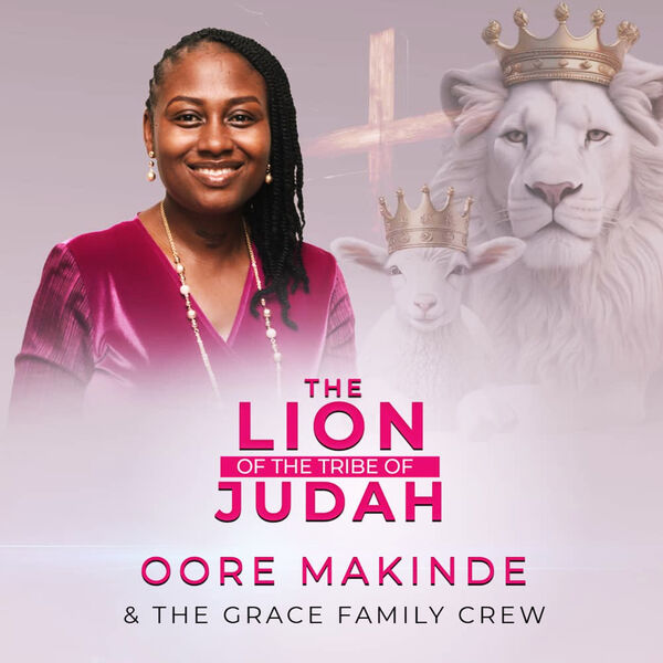 The Lion of the Tribe of Judah, Oore Makinde - Qobuz