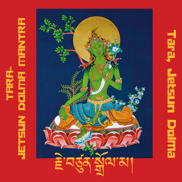 Tara Mantra and Praise, Buddhist Prayer Tsering Kunga - Qobuz