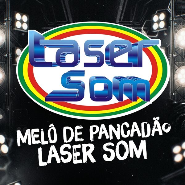 MELO DE PANCADAO LASER SOM, Pancadão Laser Som - Qobuz