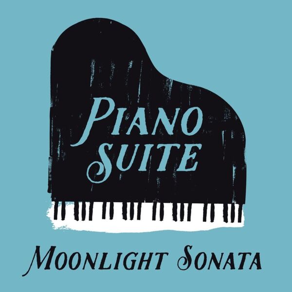 Piano Suite: Moonlight Sonata, GRAMOSCOPE MUSIC - Qobuz