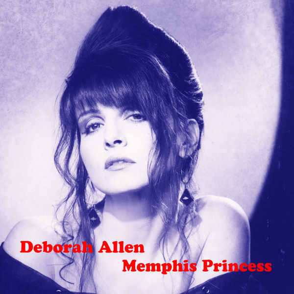 Memphis Princess, Deborah Allen - Qobuz