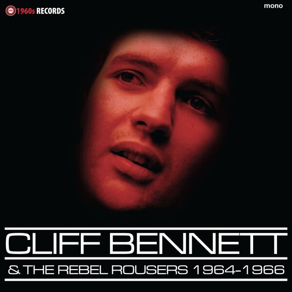 Complete Saturday Club Sessions 1964-1966, Cliff Bennett & The Rebel ...