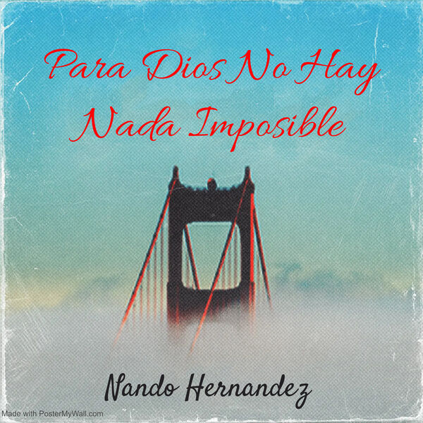 Para Dios No Hay Nada Imposible, Nando Hernández - Qobuz
