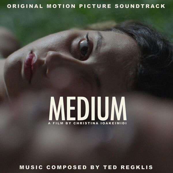 Medium (Original Motion Picture Soundtrack), Ted Regklis - Qobuz