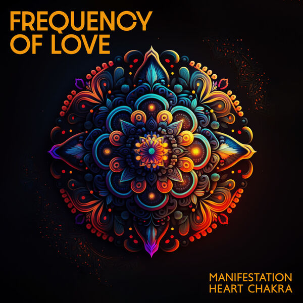 Frequency of Love: Manifestation Heart Chakra, Miracle Solfeggio, Deep ...