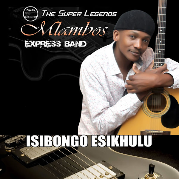 Isibongo Esikhulu, Mlambos Express Band - Qobuz