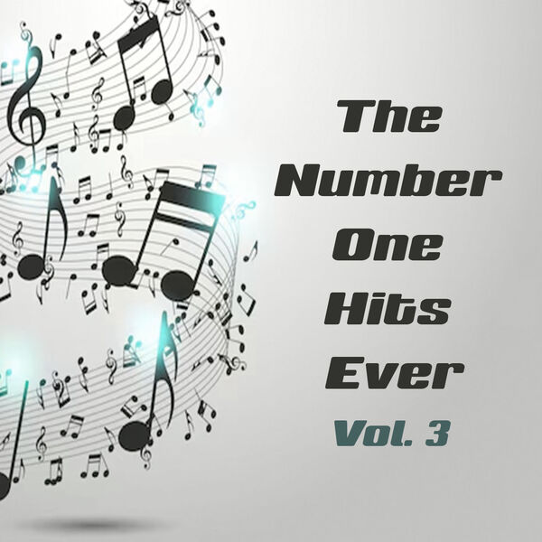 The Number One Hits Ever, Vol. 3, Various Artists - Qobuz