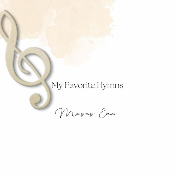 My Favorite Hymns (To God Be The Glory), Moses Eze - Qobuz